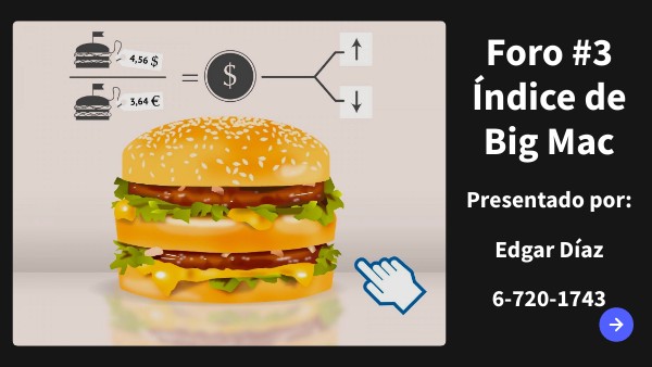 FORO 3 ÍNDICE BIG MAC | Genially