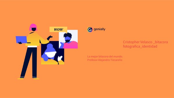 Cristopher elasco_bitacora fotografica_identidad | Genially