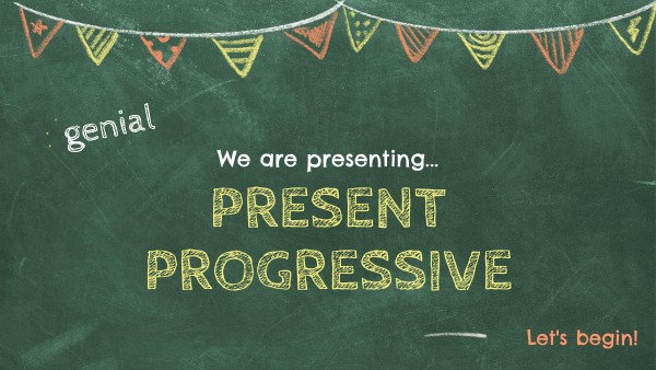 Present Progressive