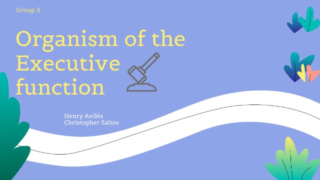 Organism of the Executive function | Genially