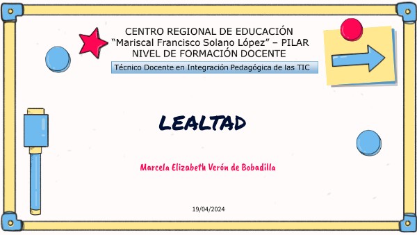 LEALTAD Marcela Verón | Genially