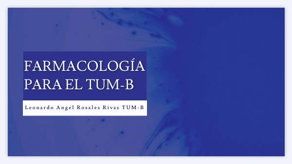 Farmacología para el TUM-B | Genially