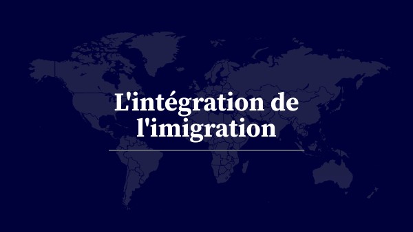 L'intégration de l'immigration | Genially