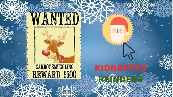 kidnapped reindeer | Genially
