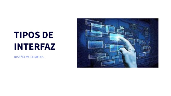 TIPOS DE INTERFACES | Genially