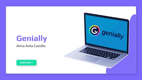 Genially- Alma Avila Castillo | Genially