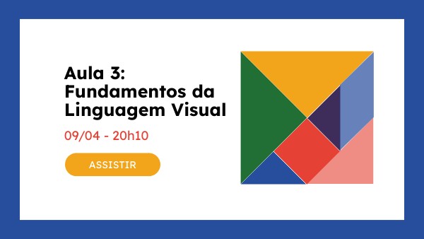 Aula 3 - Fundamentos da Linguagem Visual | Genially
