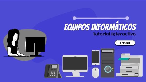 EQUIPOS INFORMÁTICOS | Genially