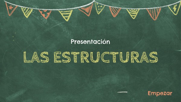 LAS ESTRUCTURAS | Genially