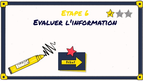 Etape 6 Evaluer l'information | Genially