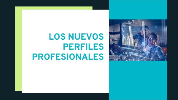 NUEVOS PERFILES PROFESIONALES | Genially