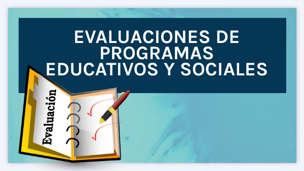EVALUACIÓN DE PROGRAMAS EDUCATIVOS | Genially
