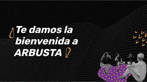 Presentación Institucional Arbusta | Genially