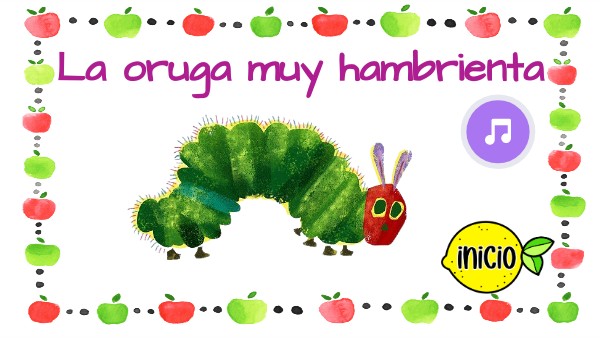 Oruga muy hambrienta | Genially