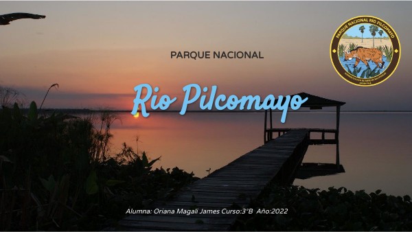 PARQUE NACIONAL RIO PILCOMAYO | Genially