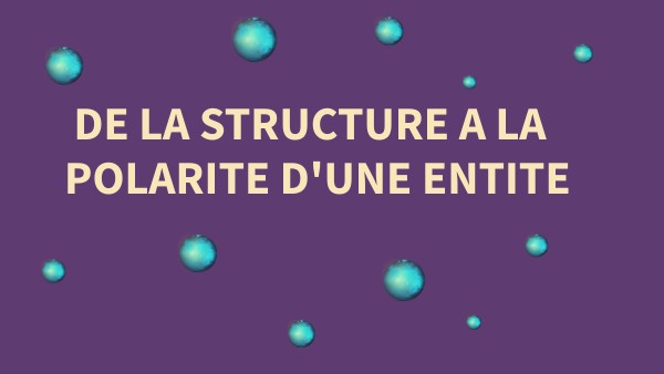 1ère De la structure à la polarité d'une molécule