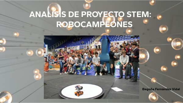 ANALISIS DE PROYECTO STEM: ROBOCAMPEONES | Genially