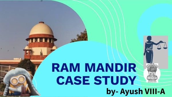 AYODHYA CASE STUDY-AYUSH | Genially
