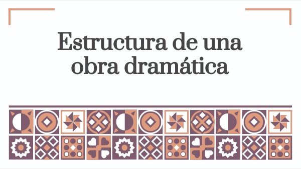 ESTRUCTURA DE LA OBRA DRAMÁTICA | Genially