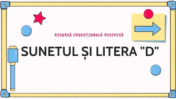SUNETUL ȘI LITERA D | Genially