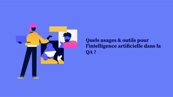 Quels usages & outils pour l'intelligence artificielle dans la QA ? | Genially