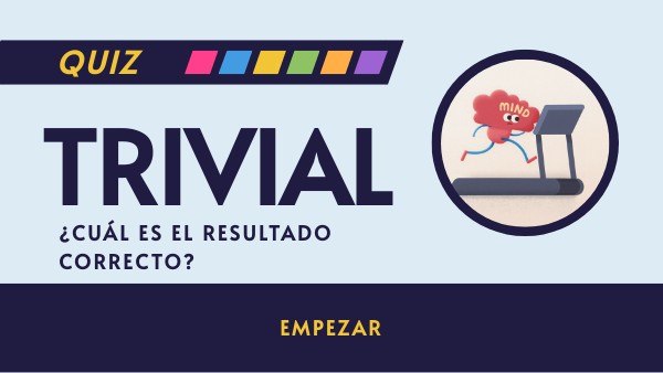 QUIZ TRIVIAL: ¿Cuál es el resultado correcto? | Genially