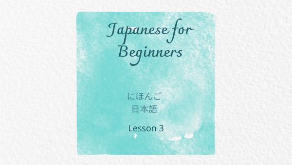 LU Japanese Beginners Lesson 3
