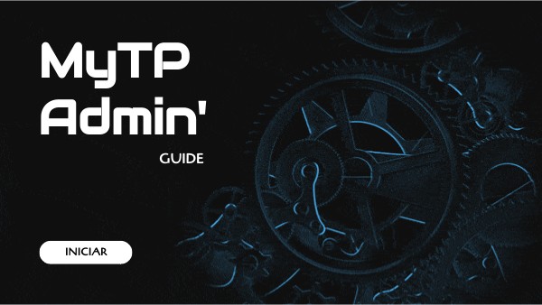 MYTP ADMIN - GUIDE | Genially