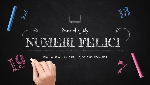 PRESENTAZIONE SUI NUMERI FELICI | Genially