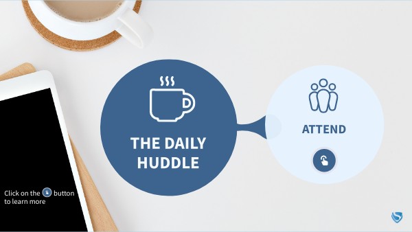 Daily Huddle - Attend