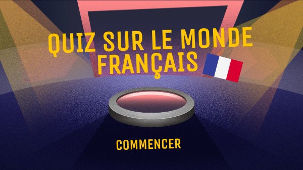 quiz sur le monde français