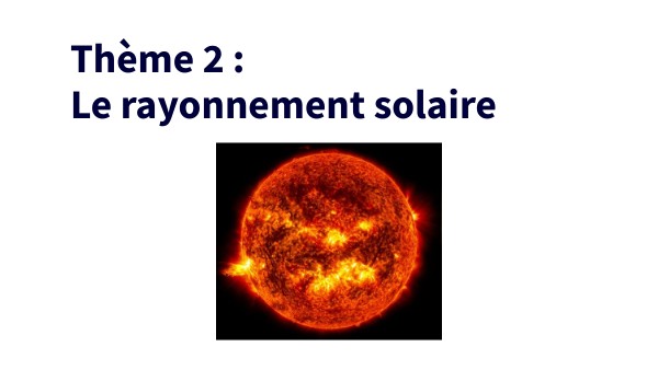 1ere_Ensc_Theme 2_Le rayonnement solaire