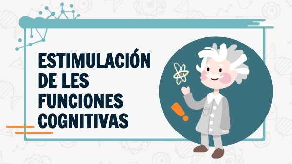 UNITAT 2- ESTIMULACIÓ DE LES FUNCIONS COGNITIVES | Genially