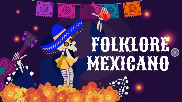 FOLKLORE MEXICANO | Genially
