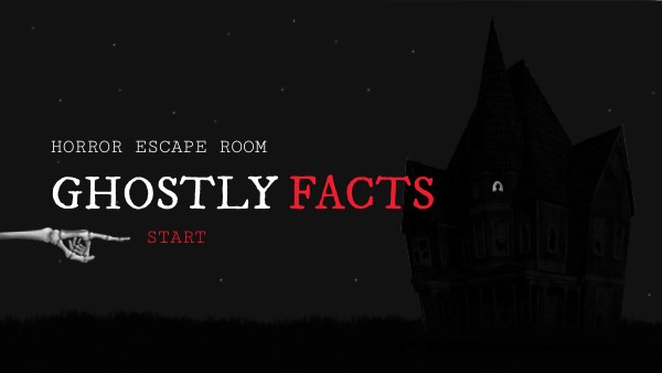 GHOSTLY FACTS | Genially