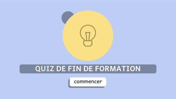 QUIZ fin de formation
