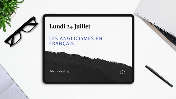 24/07 Les anglicismes en français | Genially
