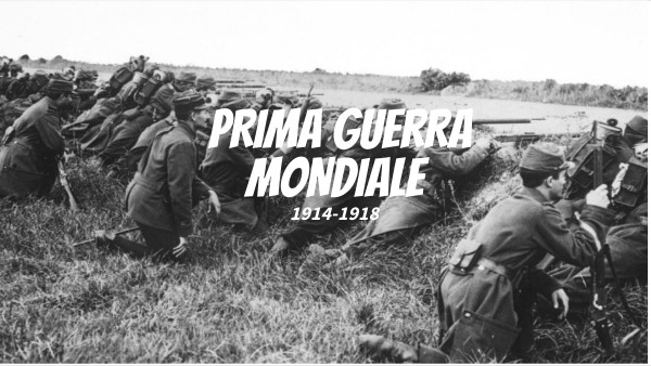 PRIMA GUERRA MONDIALE | Genially