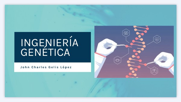 INGENIERÍA GENÉTICA | Genially