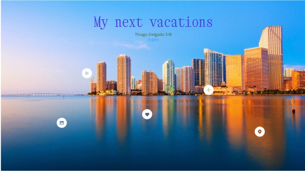 My next vacations | Genially