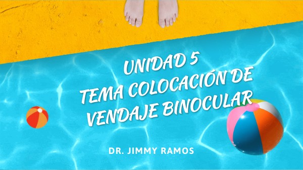 UNIDAD 5 TEMA COLOCACIÓN DE VENDAJE BINOCULAR | Genially