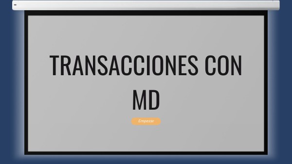 TRANSACCIONES CON MD | Genially