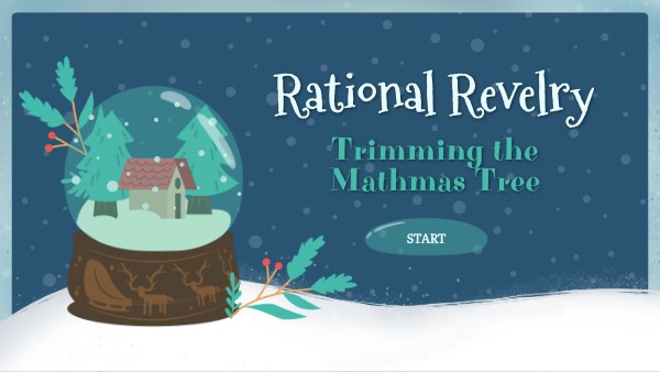 Rational Revelry: Trimming the Mathmas Tree | Genially