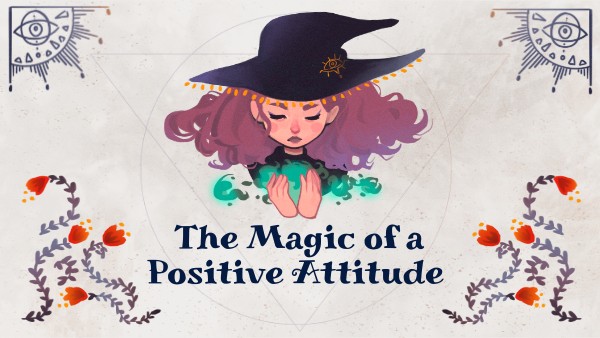 Magic of Positive Attitude