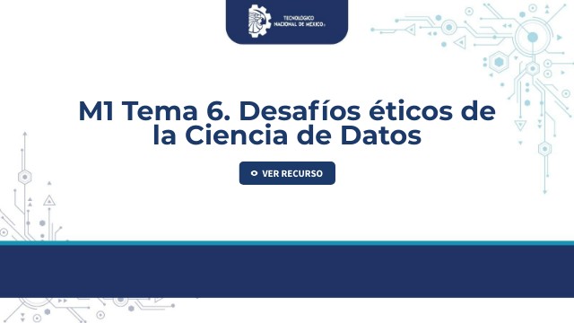 M1 Tema 6. Desafíos éticos de la Ciencia de Datos 2 | Genially