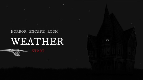HORROR ESCAPE ROOM - Weather | Genially