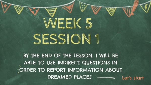 WEEK 5: lessons 1, 2, 3 | Genially