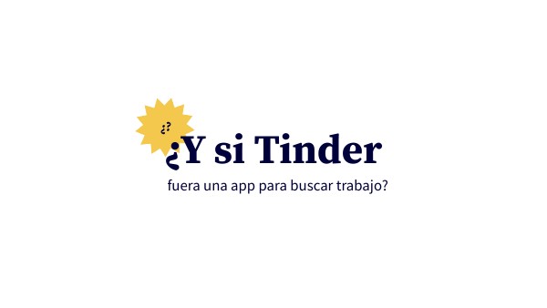 Tinder para buscar trabajo | Genially