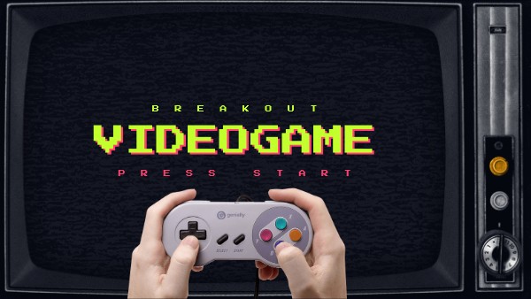 BREAKOUT VIDEOGAME | Genially