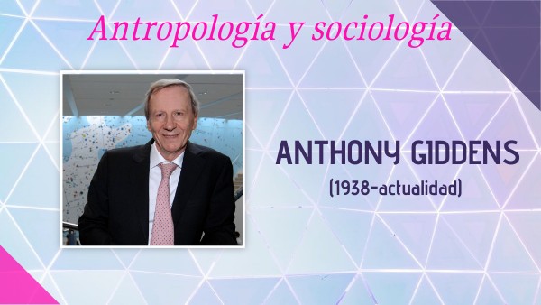 Anthony Giddens | Genially